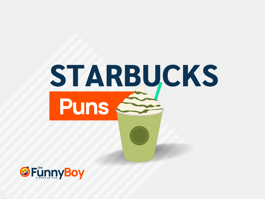 113 Starbucks Puns Thatll Have You Falling For Laugh